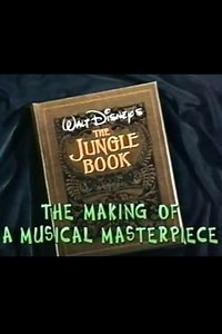 Walt Disney's 'The Jungle Book': The Making of a Musical Masterpiece - Movie