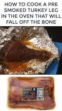 HOW TO COOK A PRE SMOKED TURKEY LEG THAT WILL FALL OFF THE BONE