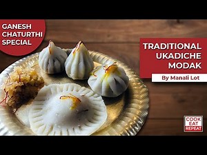 Traditional Steamed Modak | 4 Simple ways to shape Modak | Cook Eat Repeat | By Manali Lot