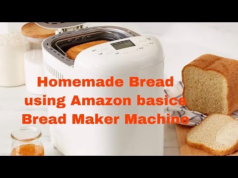 Homemade Bread | Easy Recipe | Amazon Basics Bread Maker Machine