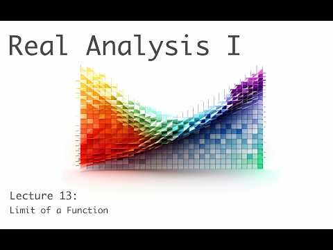 Limit of a Function - Real Analysis 1 - Lecture 13a (of 20)