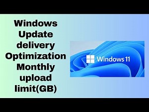 Windows Update delivery Optimization Monthly upload limitGB