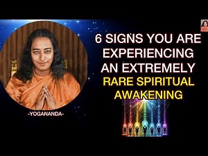 6 Signs You’ve Experienced A Rare Spiritual Awakening with Powerful Vibrations–Paramahansa Yogananda