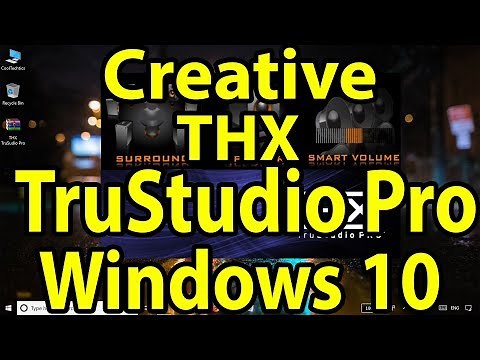 🔊Creative THX TruStudio Pro Audio for Windows 10 || THX TruStudio Pro Surround || TruStudio Pro