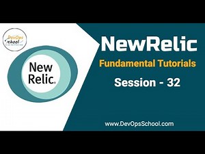 Session- 32 | NewRelic Fundamental Tutorials