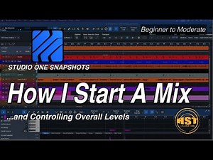 How I Start A Mix (and controlling Overall levels) - Studio One Snapshots