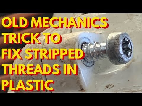 OLD MECHANICS TRICK TO FIX STRIPPED THREADS IN PLASTIC