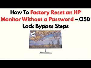 How to Factory Reset an HP Monitor Without a Password – OSD Lock Bypass Steps