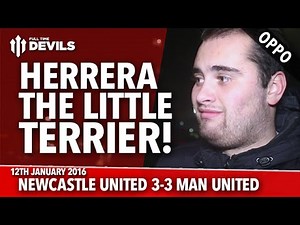 OPPO: Herrera is a Little Terrier! | Newcastle United 3-3 Manchester United | FANCAM