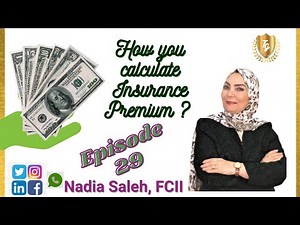 29-كيف تحسب شركات التأمين قسط التأمين؟ How to calculate Ins. Prem?