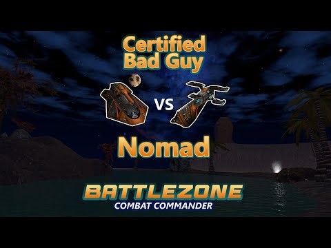 Battlezone: Combat Commander | VSR | Certified Bad Guy vs Nomad | Oasis