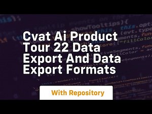 Cvat ai product tour 22 data export and data export formats