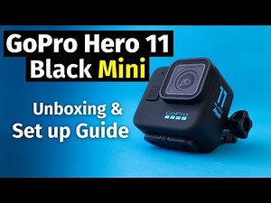 GoPro Hero 11 Black Mini: Unboxing & Set Up Guide