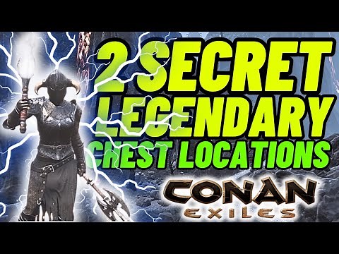 Secret Legendary chest locations you need to know! - Conan Exiles