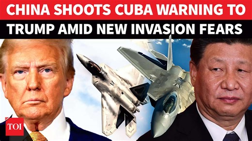 China issues big ultimatum to US over Cuba invasion plan; Xi unleashes fury on 'bully' Trump