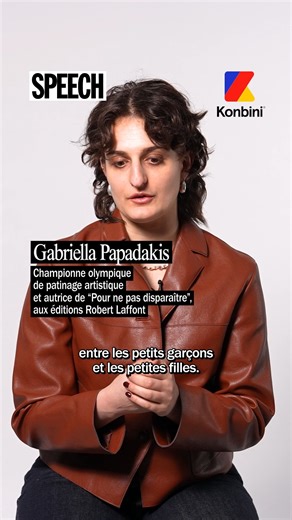 Gabriella Papadakis est multiple championne du monde de patinage artistique. Elle a été victime d’une agression à l’âge de 18 ans dans ce milieu sportif. Hypersexualisation dès le plus jeune âge, injonctions à la beauté et différences de traitement vis-à-vis des hommes : elle y dénonce les dérives de cette discipline. Son livre "Pour ne pas disparaître" est disponible aux éditions Robert Laffont. | Speech | Konbini