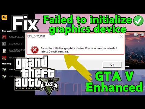 ERR GFX INIT Failed to initialize graphics device. Reboot or reinstall the latest Directx Fix