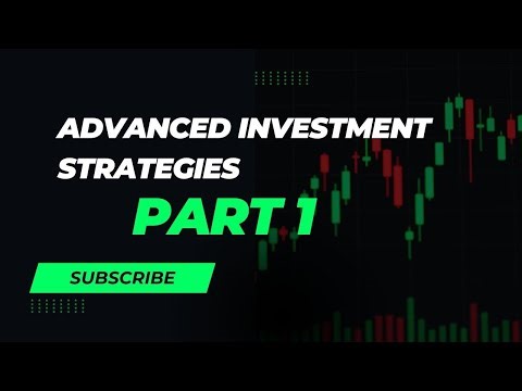 advanced investment strategies part 1