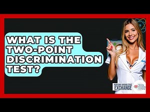 What Is The Two-point Discrimination Test? - Nursing Knowledge Exchange