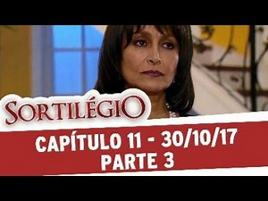 Sortilégio - Capítulo 11 - [30/10/17] Segunda | Parte 3 (3/4)