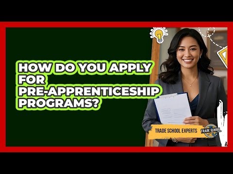 How Do You Apply For Pre-Apprenticeship Programs?
