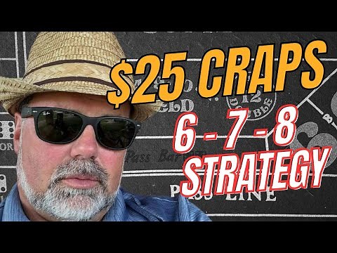 $25 Craps 6, 7, 8 Strategy