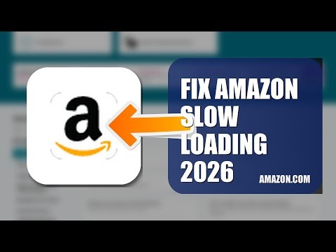 How To Fix Amazon Slow Loading 2026