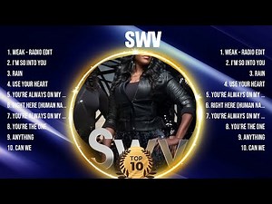 SWV Greatest Hits 2024 Collection - Top 10 Hits Playlist Of All Time