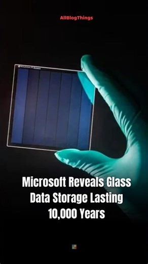 Microsoft Reveals Glass Data Storage Lasting 10,000 Years
