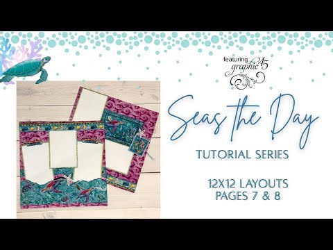 Graphic 45 Seas the Day 12x12 Layout Tutorial Pages 7 & 8