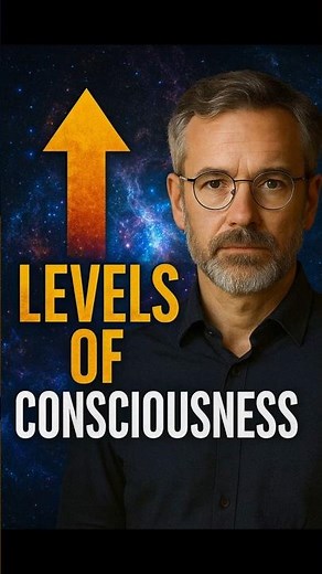 The 3 Levels of Consciousness Explained