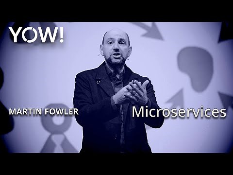 Microservices • Martin Fowler • YOW! 2016