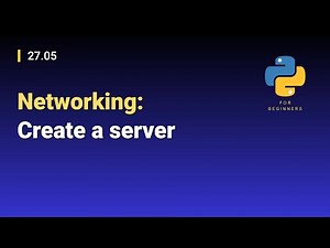 [Python for Beginners]: 27.05. Networking: Create a server