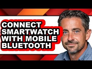 How to Connect Smartwatch with Mobile Bluetooth (full Guide)