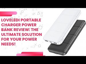 LOVELEDI Portable Charger Power Bank Review: The Ultimate Solution for Your Power Needs!