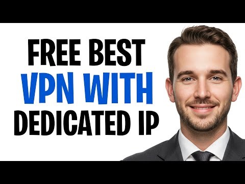 Best Free VPN With Dedicated IP (2026) ✅