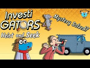 It's over already? - InvestiGators Heist and Seek