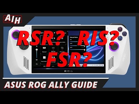 AMD's FSR, RSR & RIS Explained for the ROG Ally