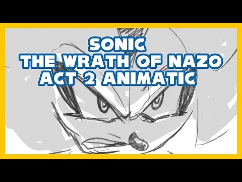 Sonic: The Wrath of Nazo Act 2 Animatic