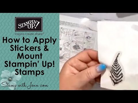 How to Apply Stickers and Mount Stampin' Up! Stamps