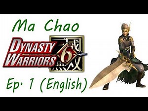 Dynasty Warriors 6: Special Ma Chao Ep. 1 Chapter 1 - Battle Of Tong Gate (Eng. Ver)