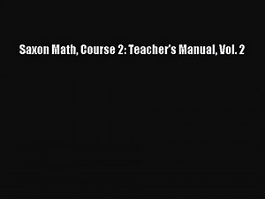 [PDF Download] Saxon Math Course 2: Teacher's Manual Vol. 2 [PDF] Online