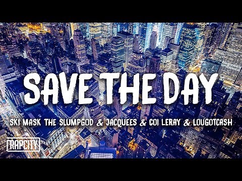 Ski Mask The Slump God & Jacquees - Save the Day (Lyrics) (Spider-Man: Into the Spider-Verse)