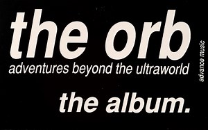 The Orb - Adventures Beyond The Ultraworld