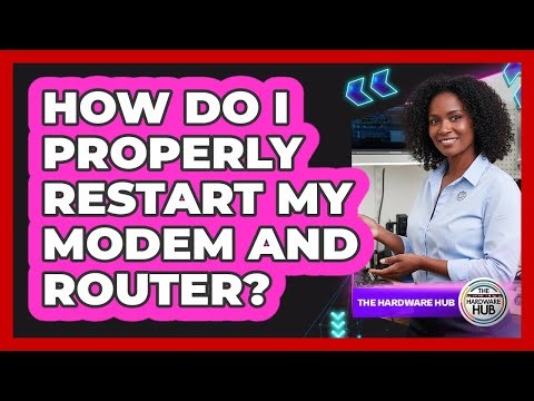 How Do I Properly Restart My Modem And Router?