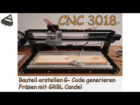 Bauteil erstellen G Code generieren und Fräsen mit der CNC 3018 über GRBL-Controler Candel