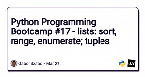 Python Programming Bootcamp #17 - lists: sort, range, enumerate; tuples