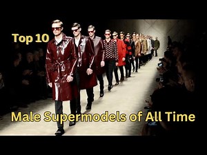 Mastering the Art of Male Modeling: Dive Deep into the Lives of the Top 10 Icons-Emotional Journeys!