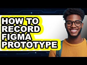 How to Record Figma Prototype - Easy Guide