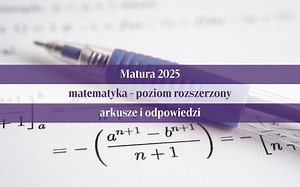 Matura 2025: matematyka - poziom rozszerzony. Oto rozwiązania ekspertów WSiP